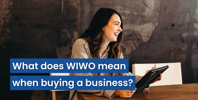 What Does WIWO Mean When Buying A Business? | businesstrade.com.au